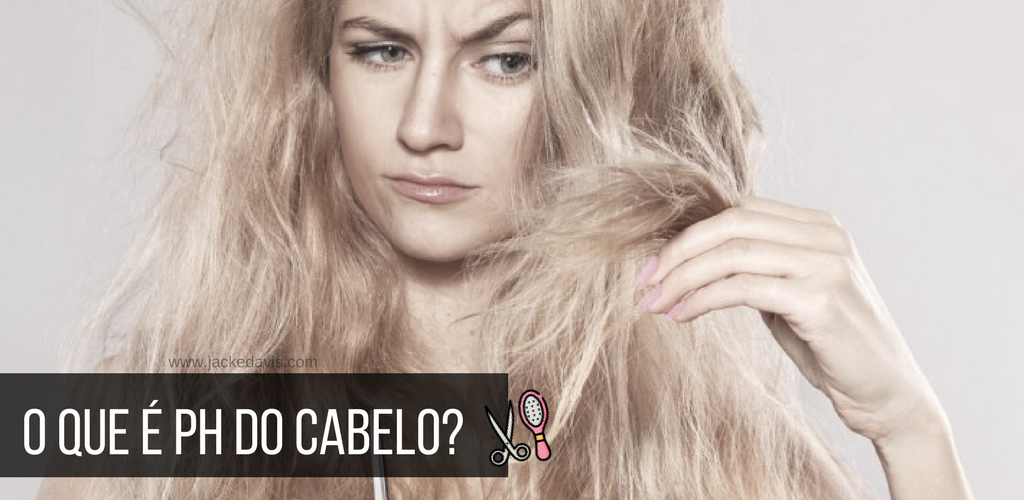 O que é PH quando o assunto é cabelo? - Jacke Davis